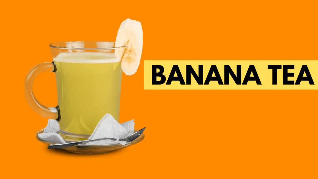 Banana Tea - What is it?
