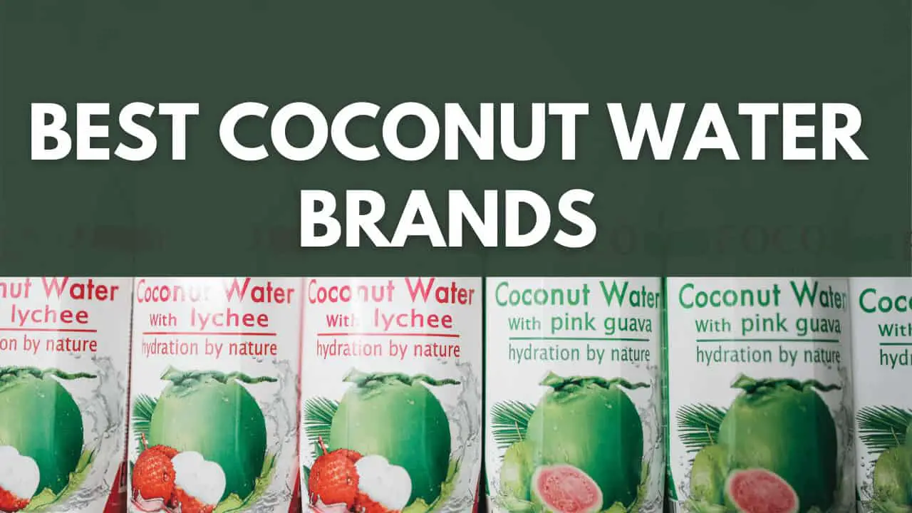 The Top 10 Coconut Water Brands on the Market and Why